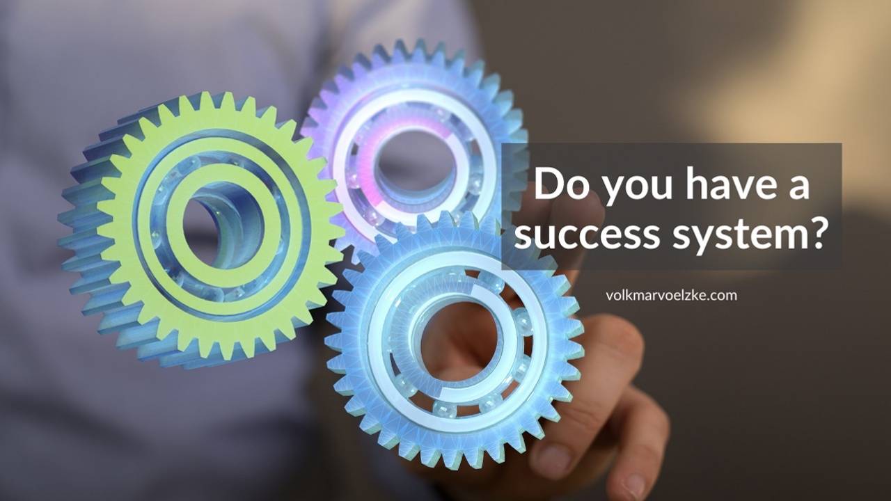 Do you have a success system?