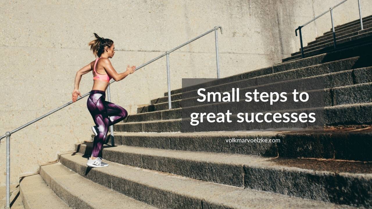 Small steps to great successes