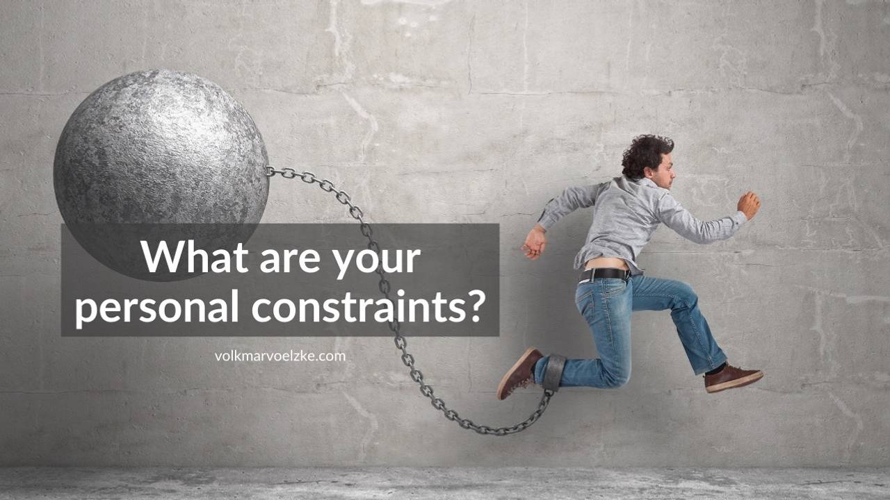 What are your personal constraints?