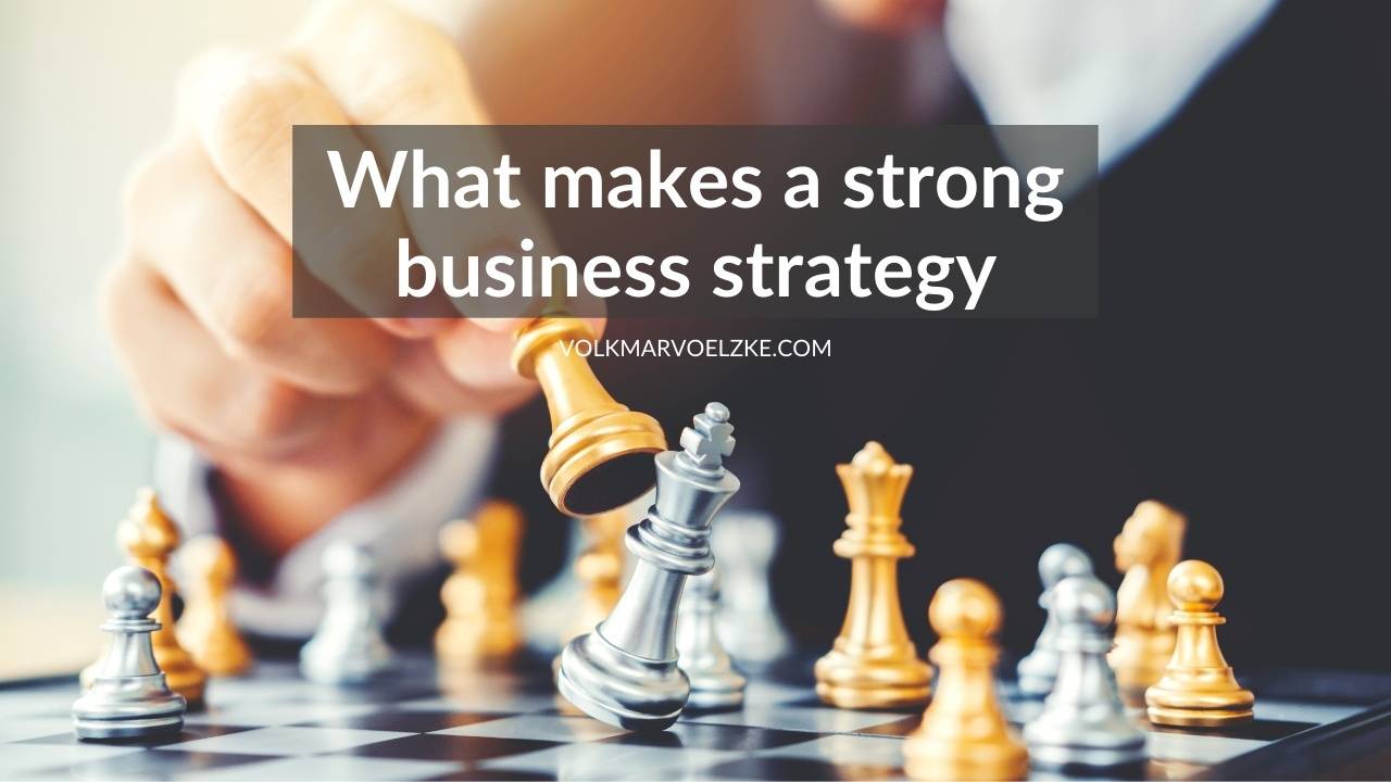 What makes a strong business strategy