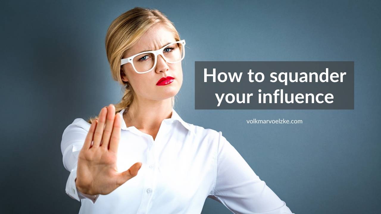 How to squander your influence