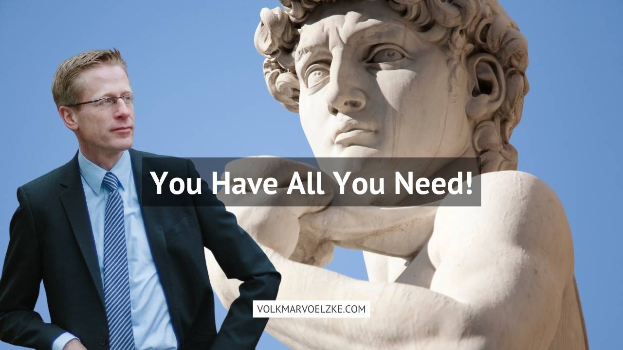 You Have All You Need!