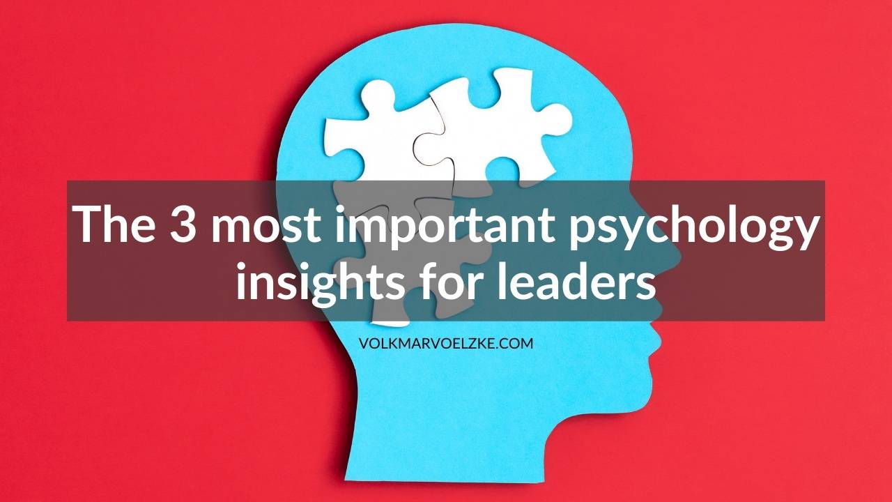 The 3 most important psychology insights for leaders