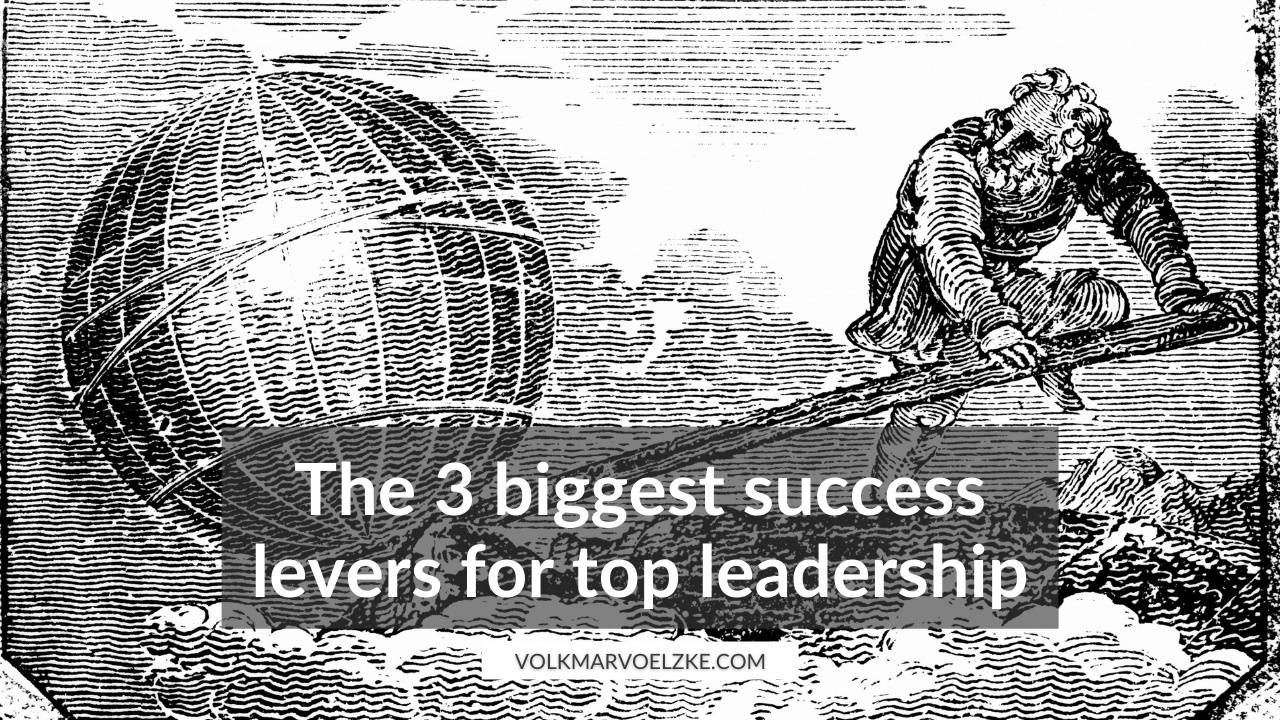 The 3 biggest success levers for top leadership