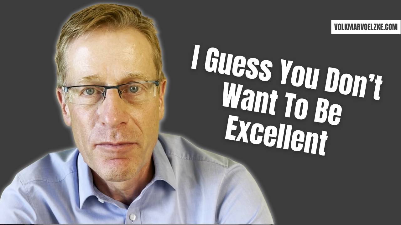 👌 I Guess You Don’t Want To Be Excellent