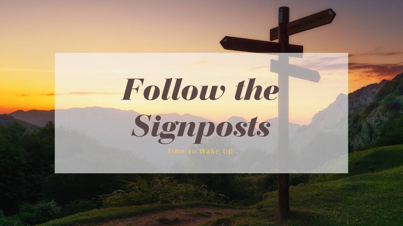 Why You Should Follow the Signposts