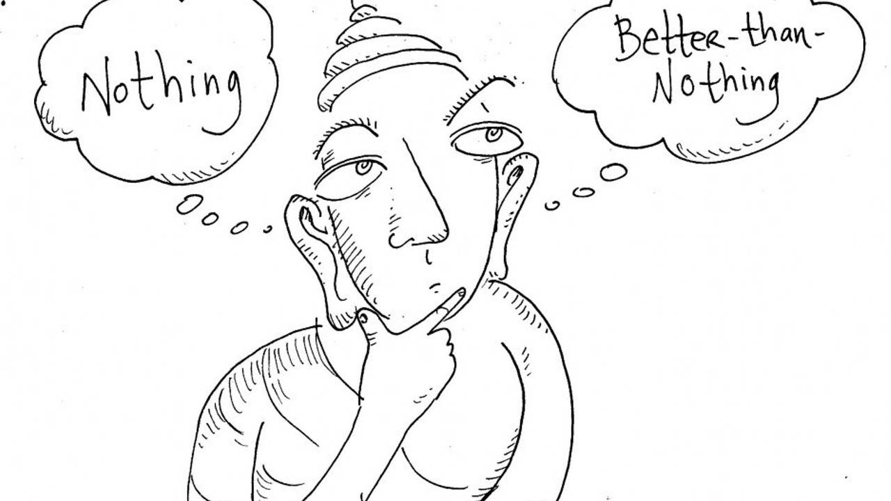 What's better than nothing? | Wisdom Heart