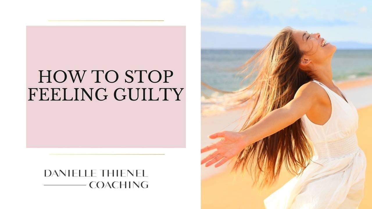 How to Stop Feeling Guilty