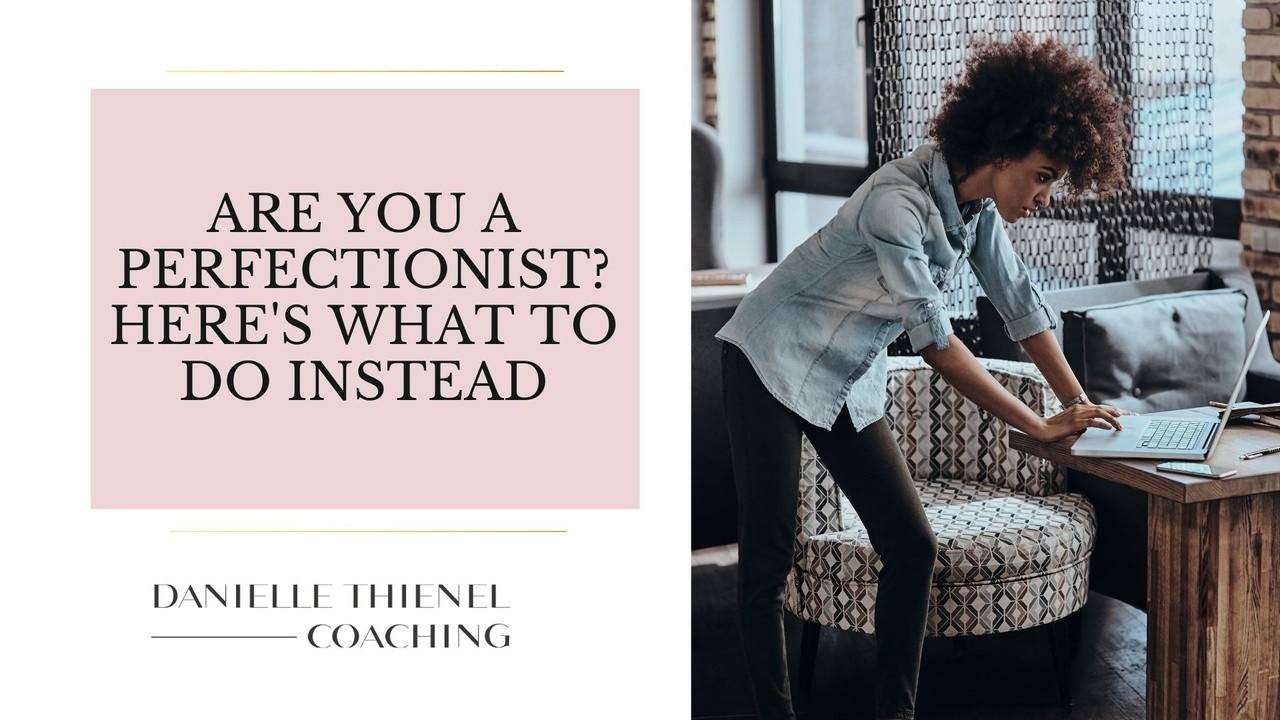 Are You A Perfectionist? Here’s How To Find Peace Instead
