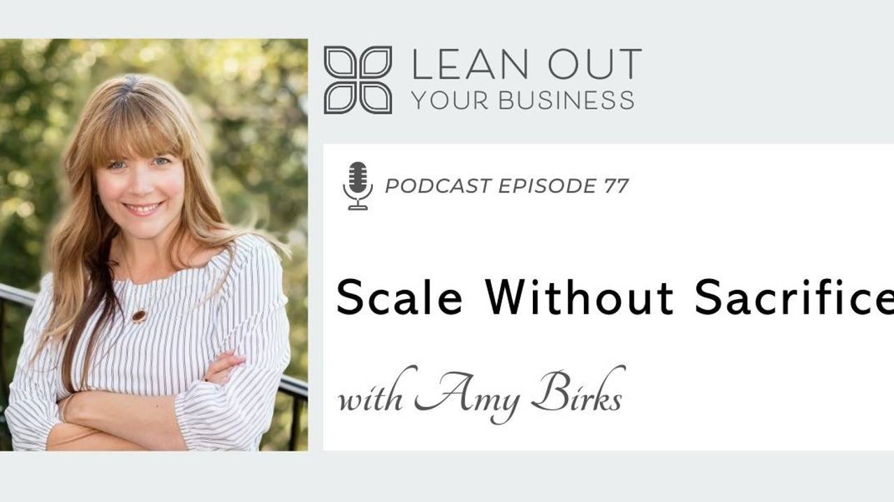 Lean Out Your Business Podcast Interview with Amy Birks