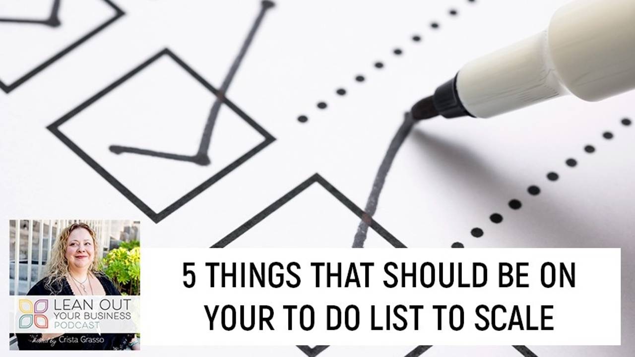 5 Things That Should Be On Your To Do List To Scale