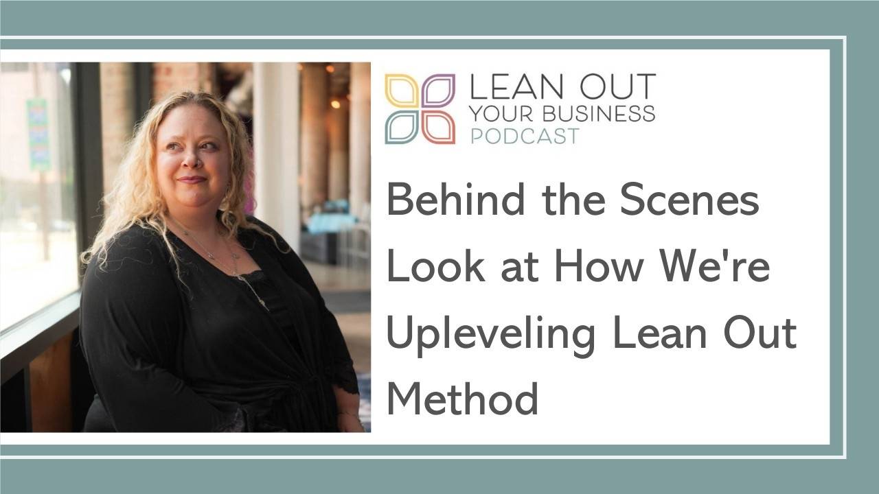 Behind the Scenes Look at How We're Upleveling Lean Out Method