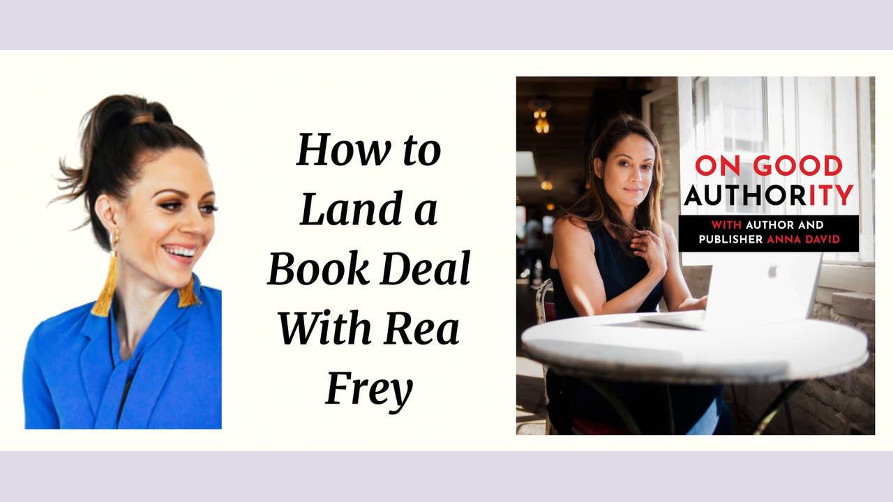 How to Land a Book Deal With Rea Frey