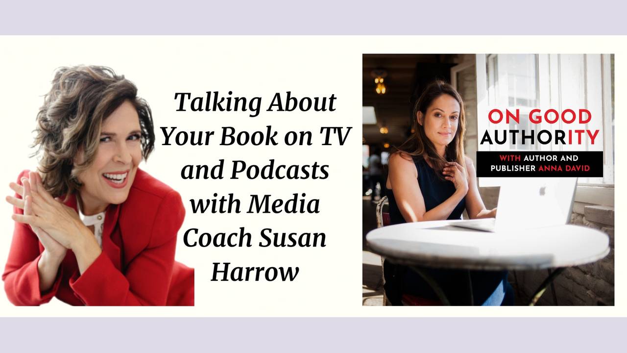 Talking About Your Book on TV & Podcasts with Media Coach Susan Harrow