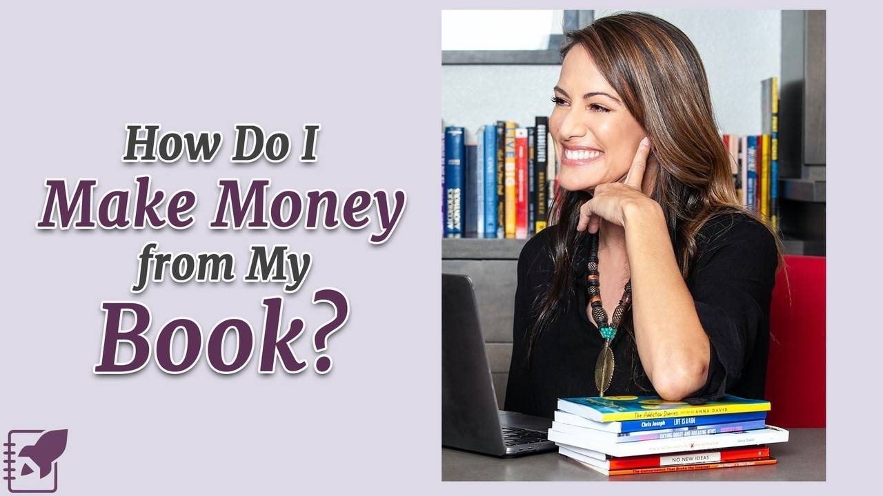 How Do I Make Money From My Book (Aside From Through Book Sales)?