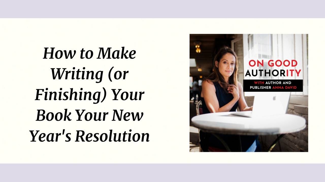 How to Make Writing (or Finishing) Your Book Your NY's Resolution