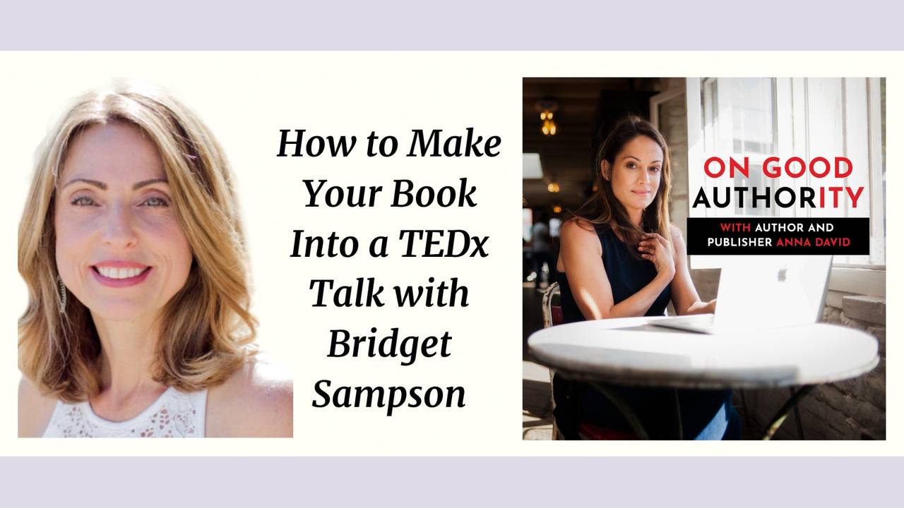 How to Make Your Book Into a TEDx Talk with Bridget Sampson
