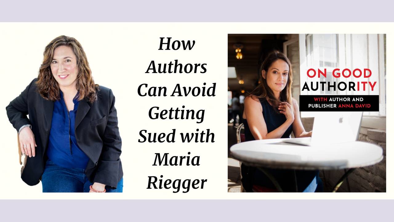 How Authors Can Avoid Getting Sued with Maria Riegger