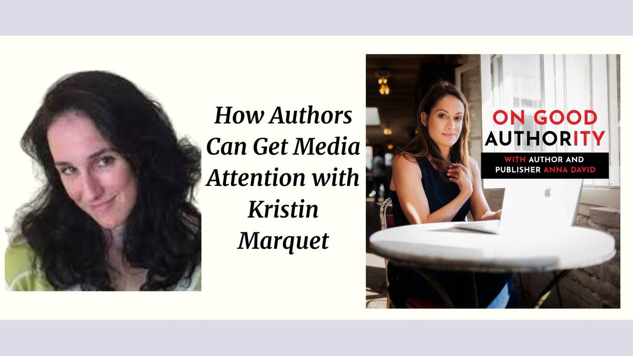 How Authors Can Get Media Attention with Kristin Marquet
