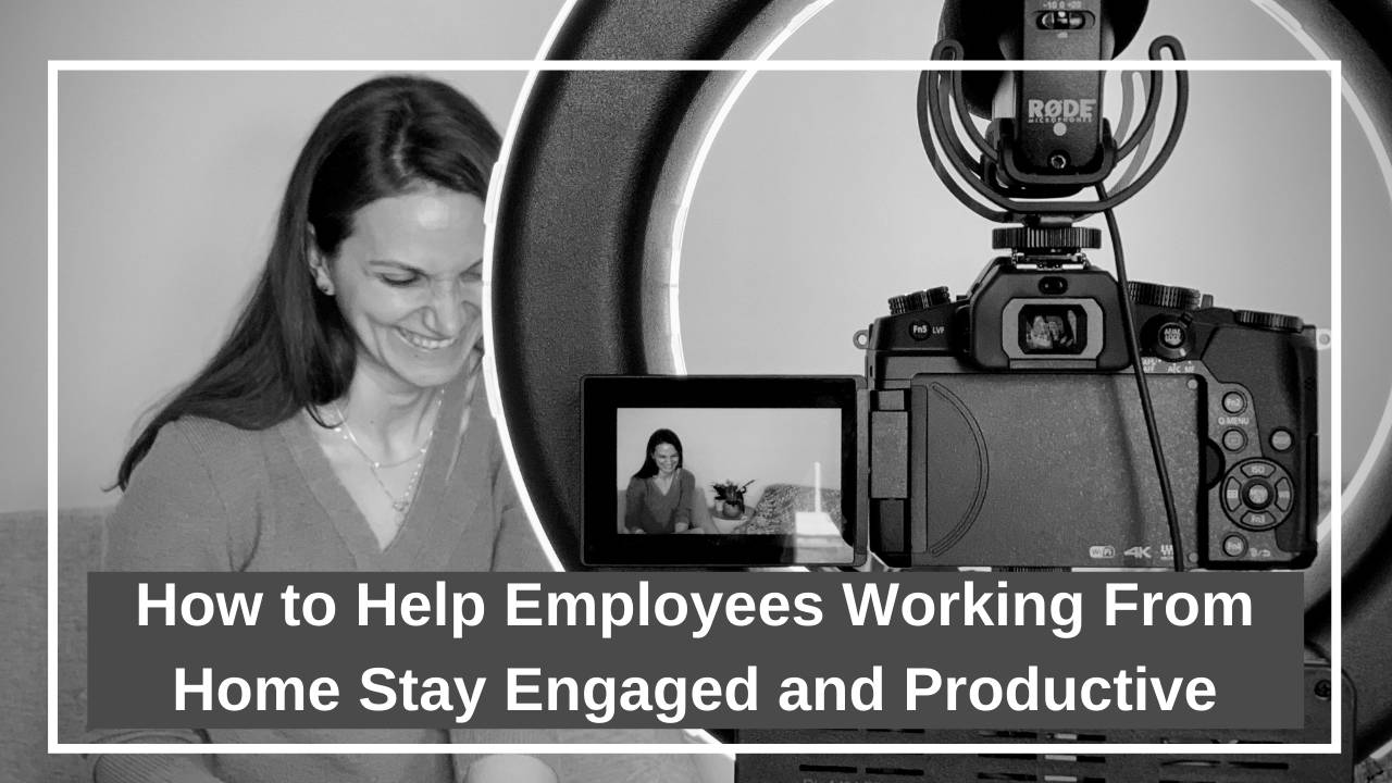 How to help employees working from home stay engaged and productive