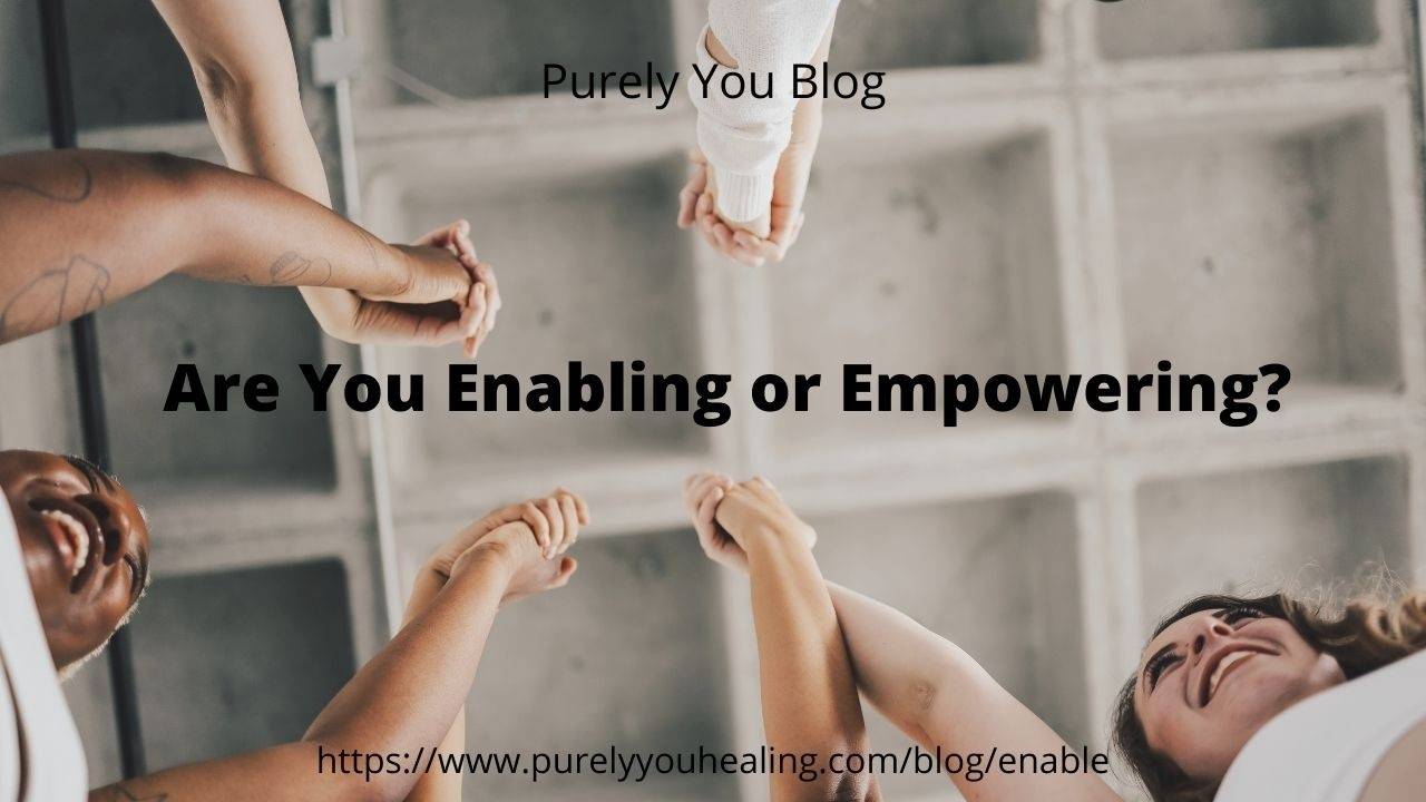 Are You Enabling or Empowering?