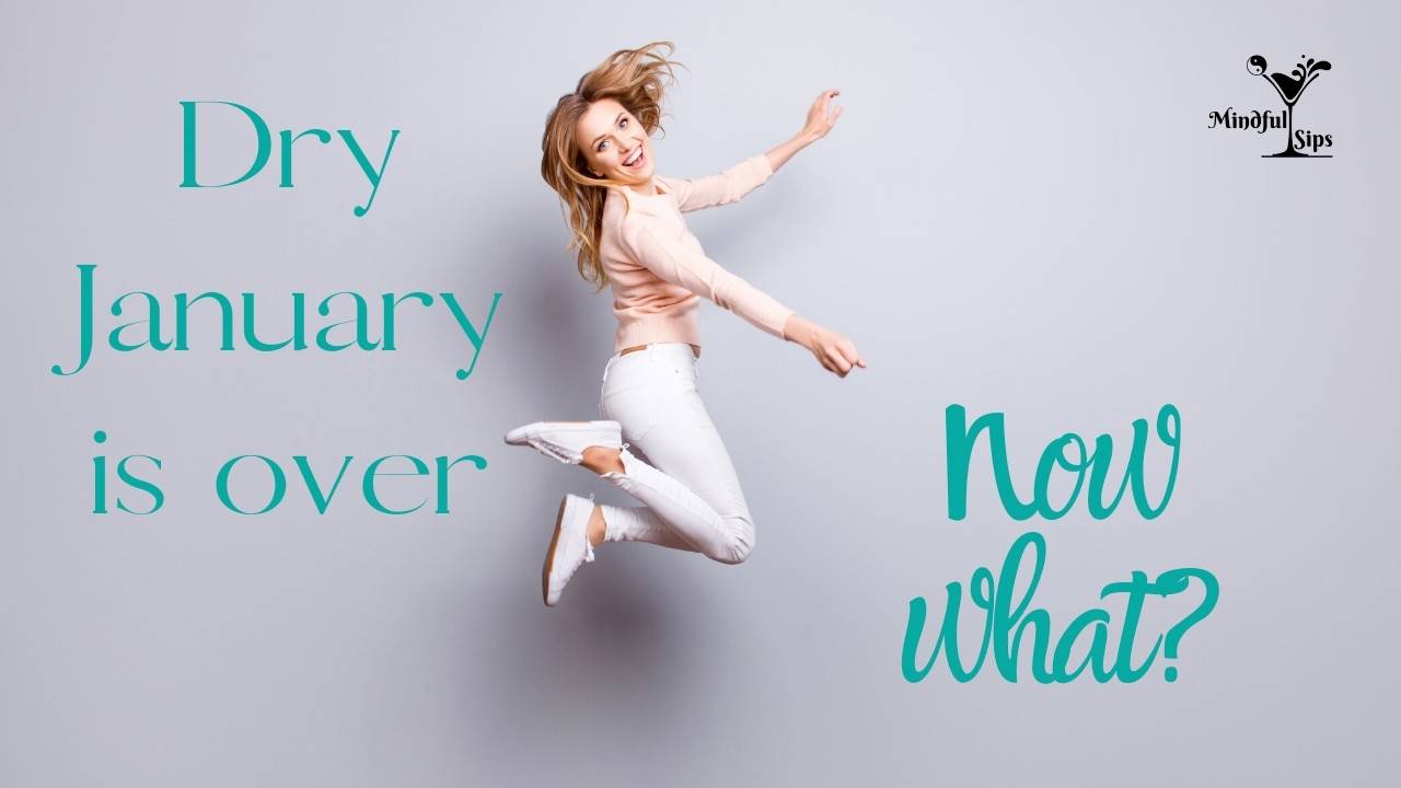 Dry January is over, now what? A reflection on our achievements.