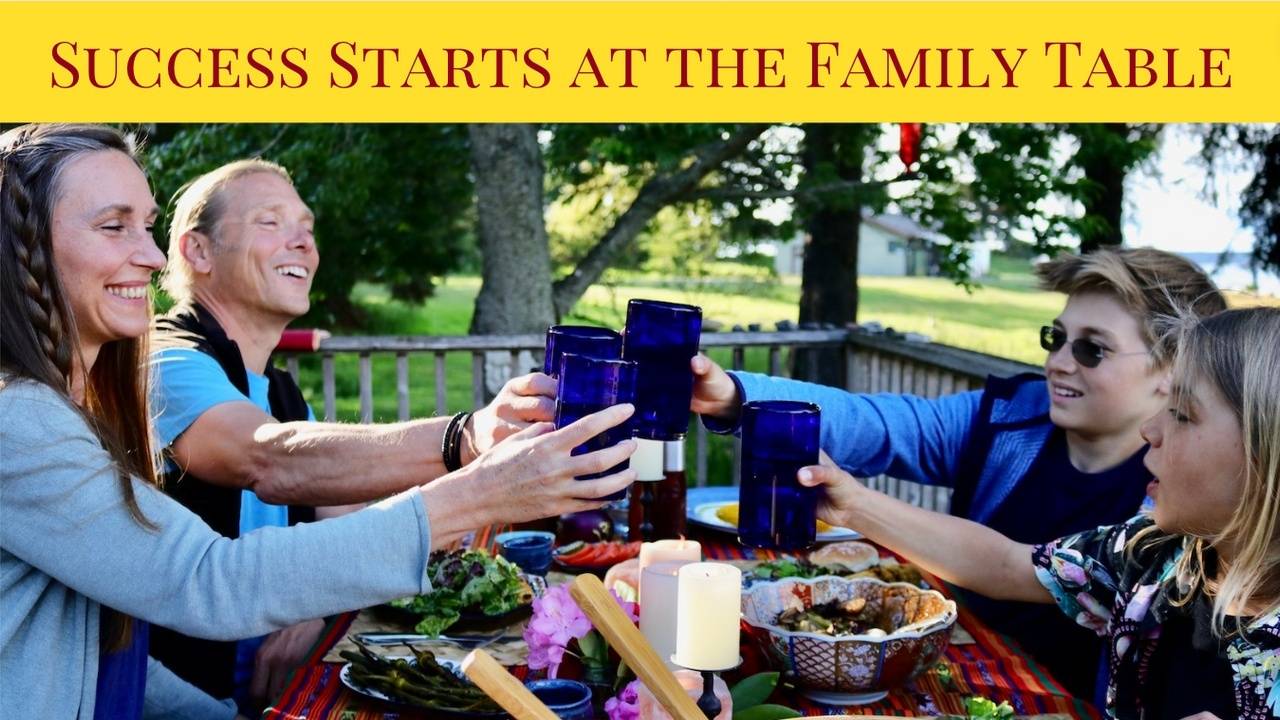 Success Starts at the Family Table