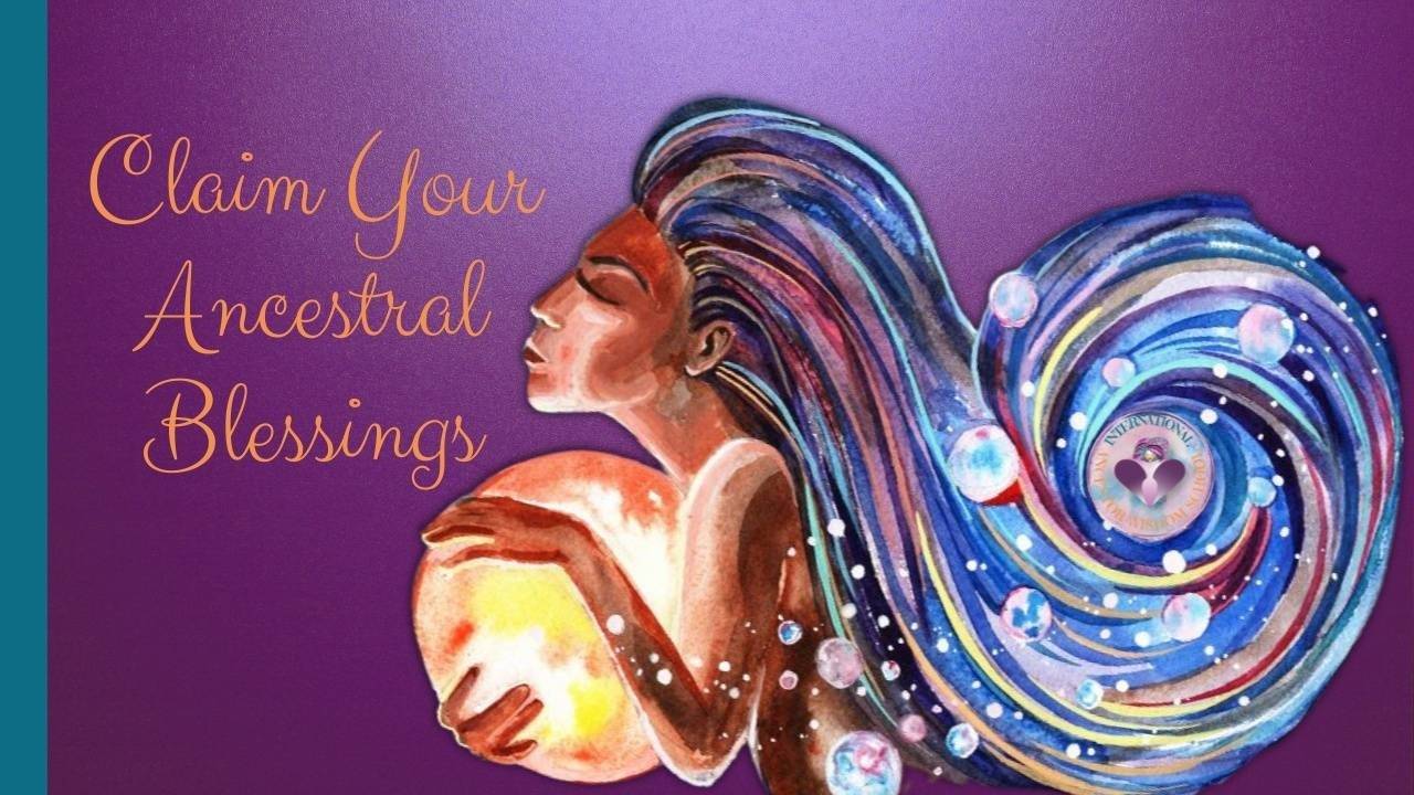 Claim Your Ancestral Blessings