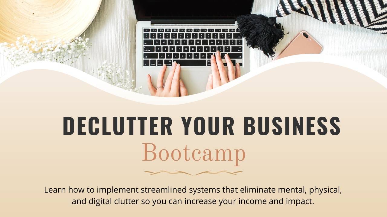 Declutter Your Business Bootcamp