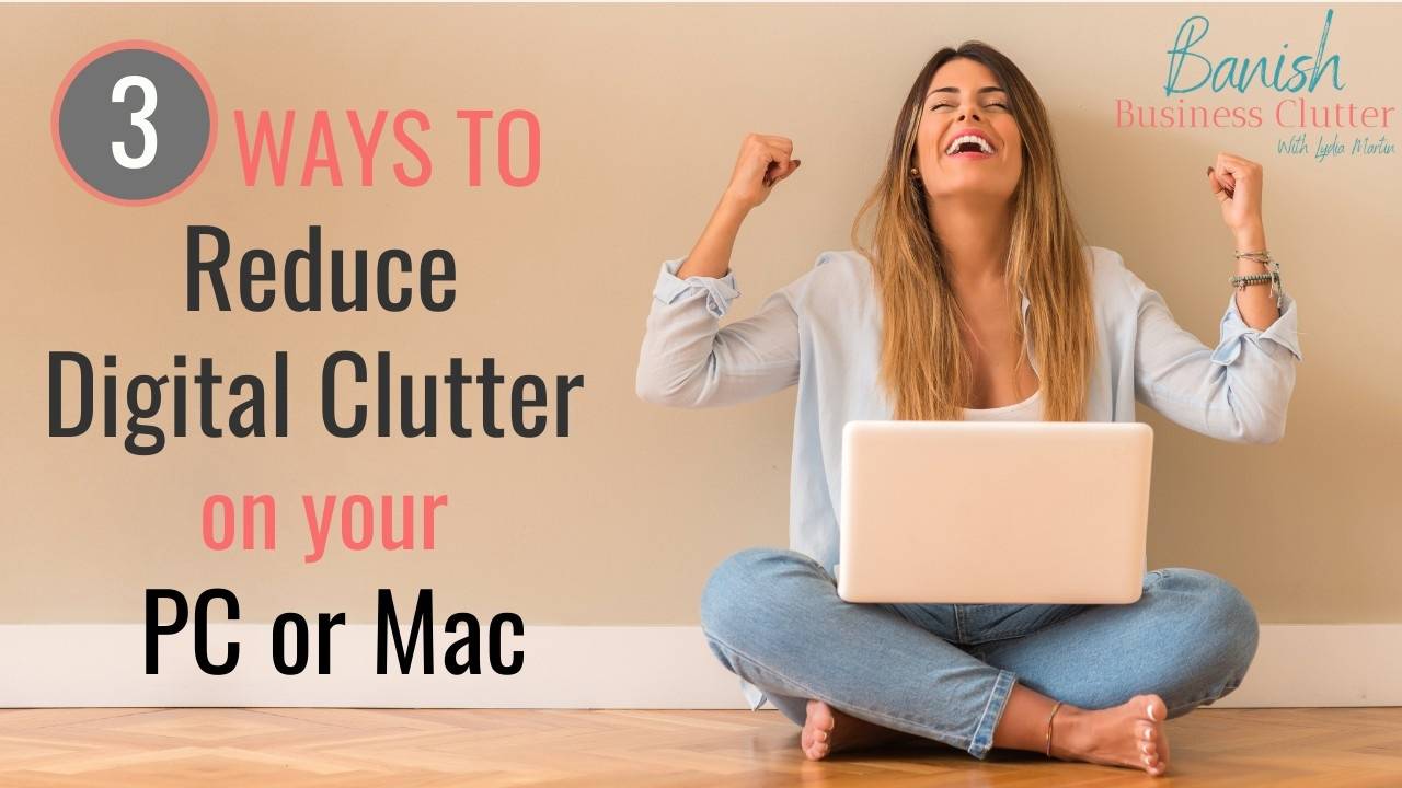 3 Ways to Reduce Digital Clutter on your PC or Mac