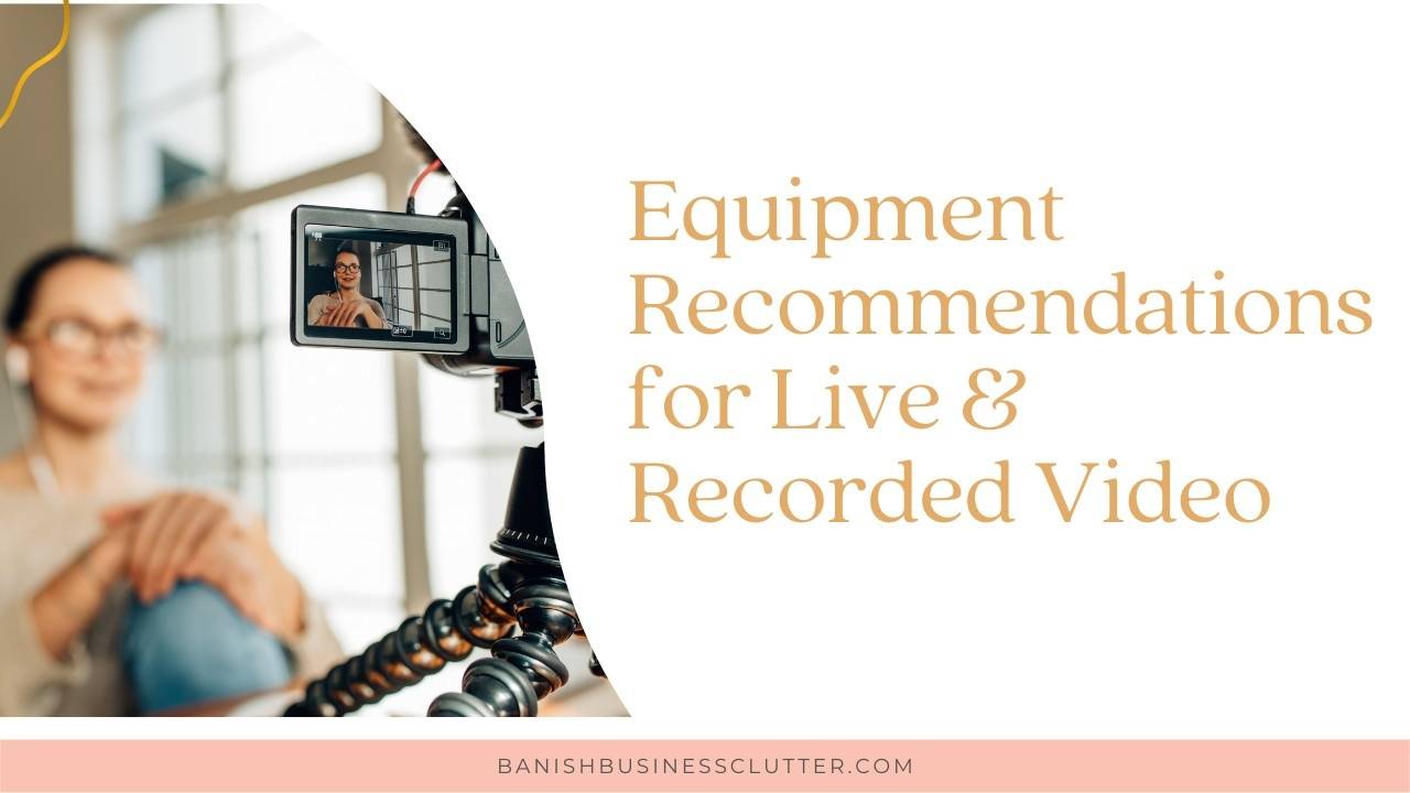 What Equipment Do I Need for Live & Recorded Videos?