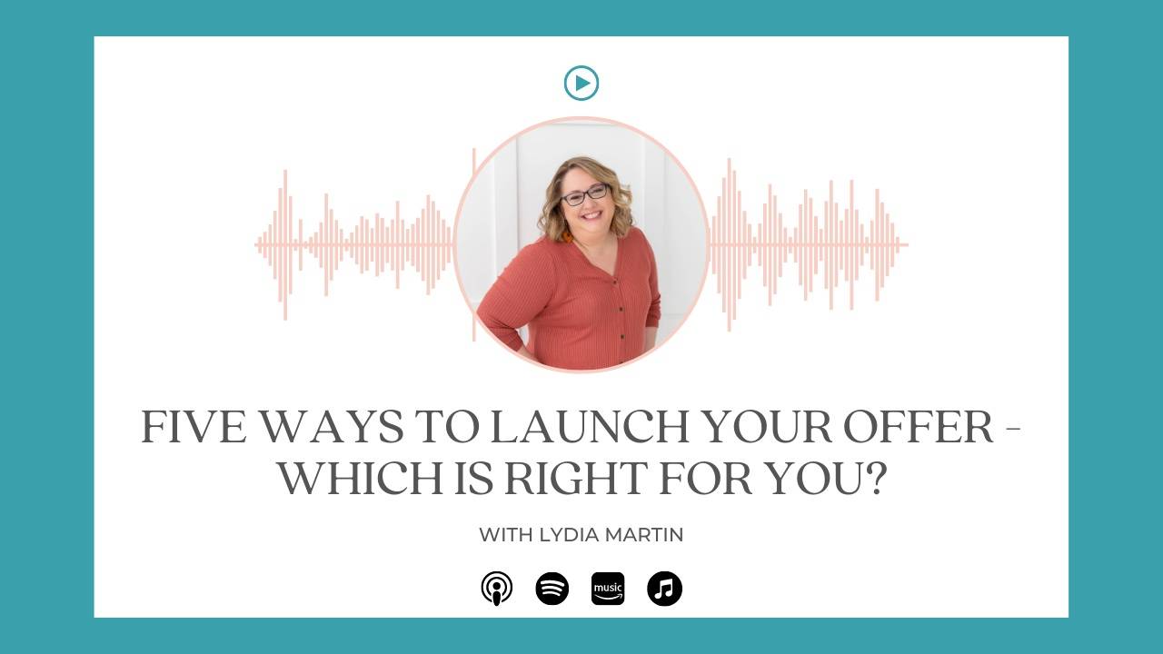 Five Ways to Launch Your Offer - Which is right for you?