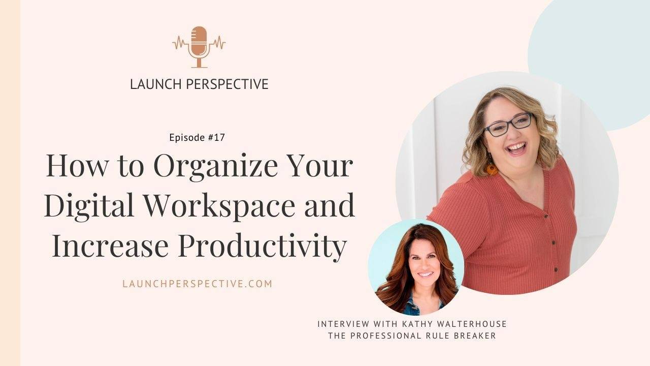How to Organize Your Digital Workspace and Increase Productivity