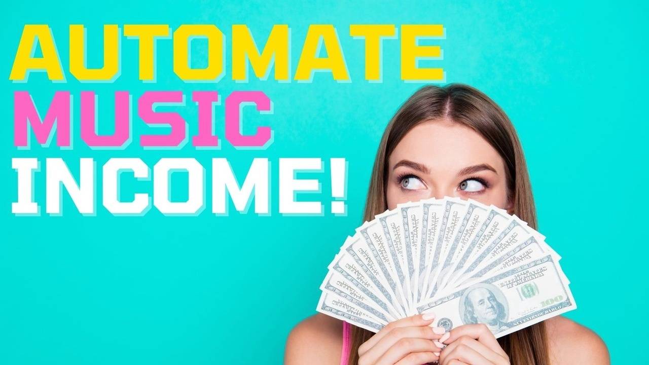4 Ways To Automate Your Music Income to Earn More Money in 2022
