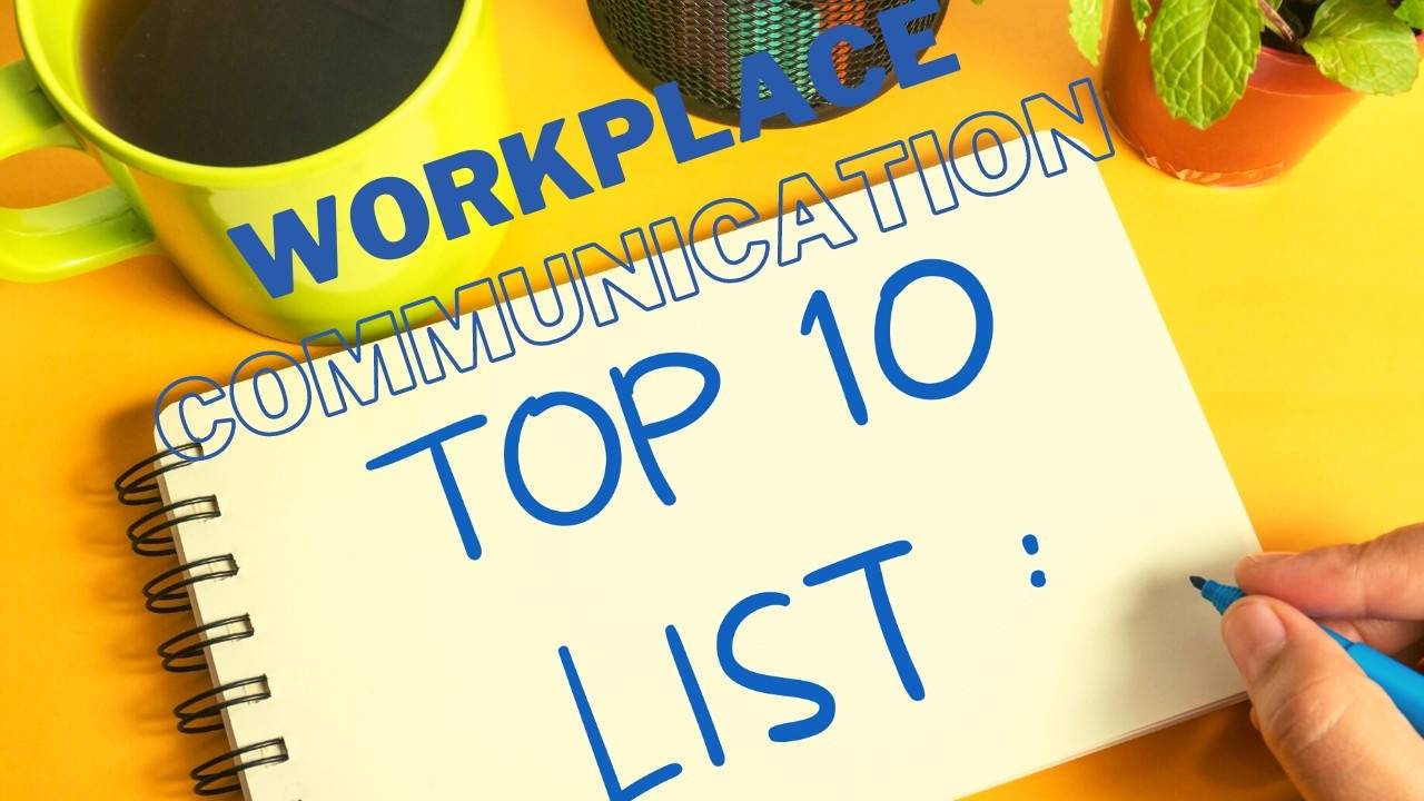 My Top Ten Workplace Communication Tips