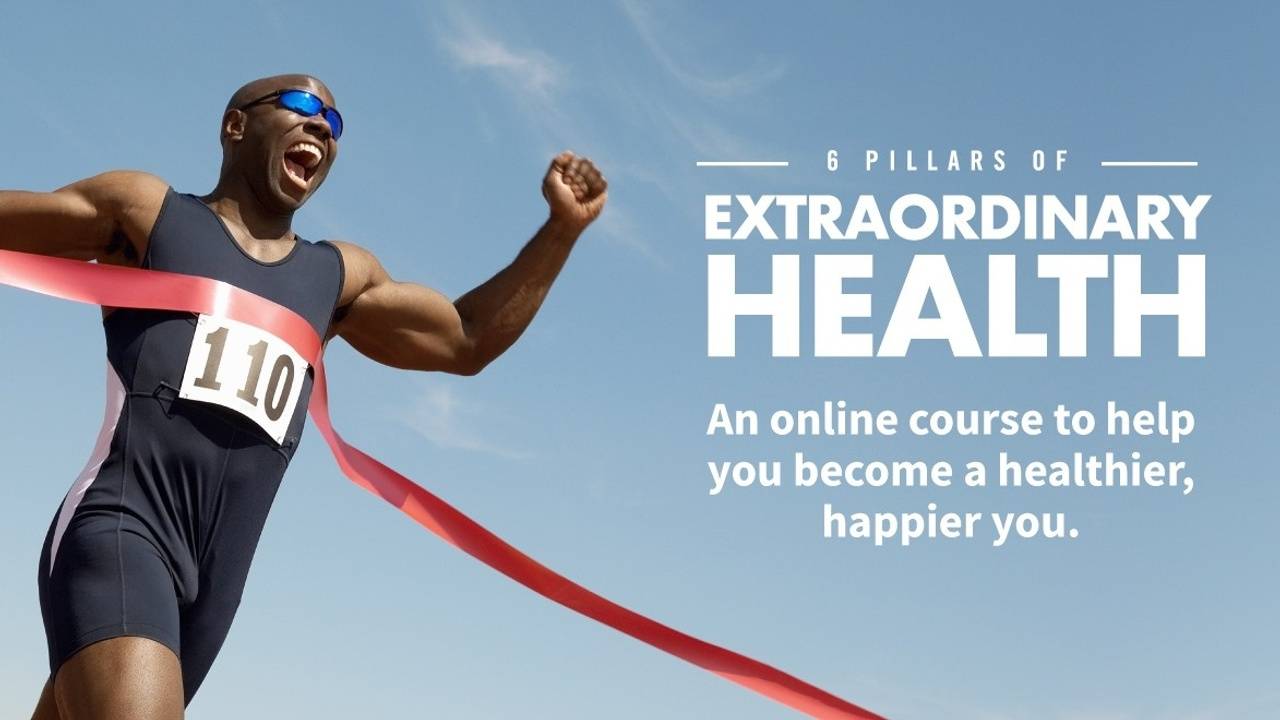 6 Pillars of Extraordinary Health