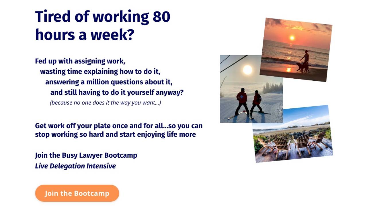 Delegate legal work and run a more efficient law practice