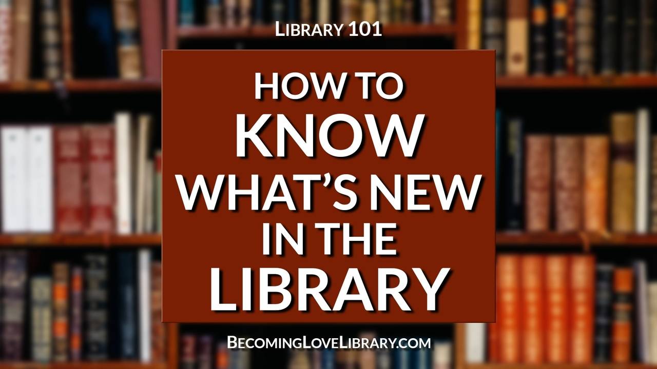 How To Know What's New In The Library