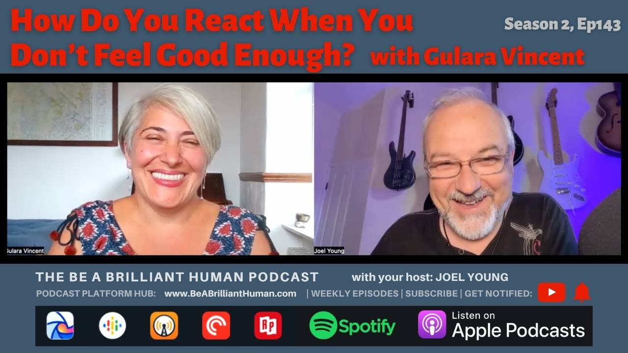How Do You React When You Don’t Feel Good Enough (with Gulara Vincent)