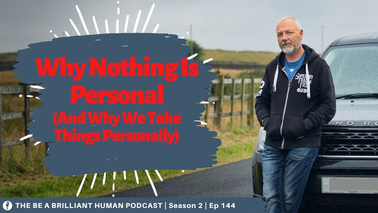 Why Nothing Is Personal (And Why We Take Things Personally)