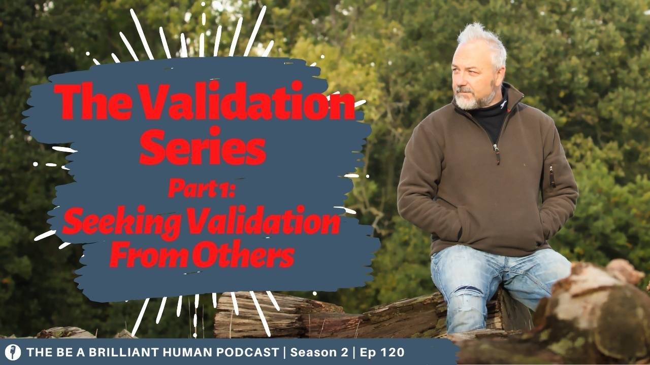 The Validation Series Part 1: Seeking Validation From Others
