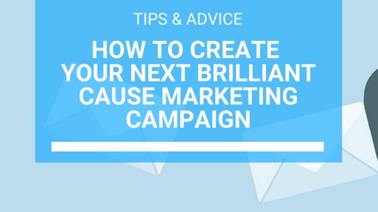 How to Create Your Next Brilliant Cause Marketing Campaign
