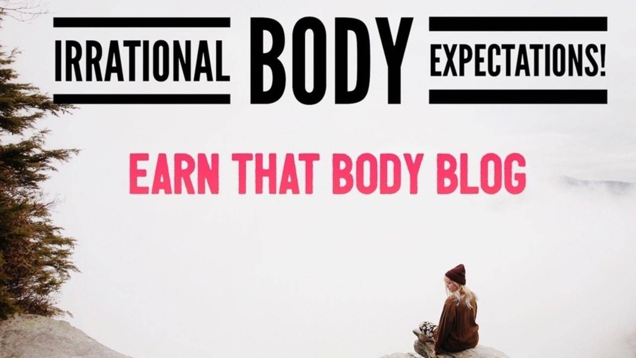It's Time to Have a Realistic Body Expectation for Your Sanity!