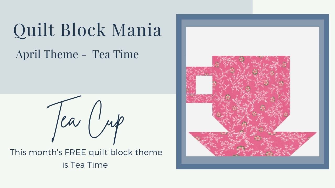 Quilt Block Mania - April Tea Time
