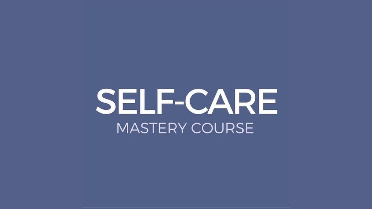 Self-Care Mastery Course