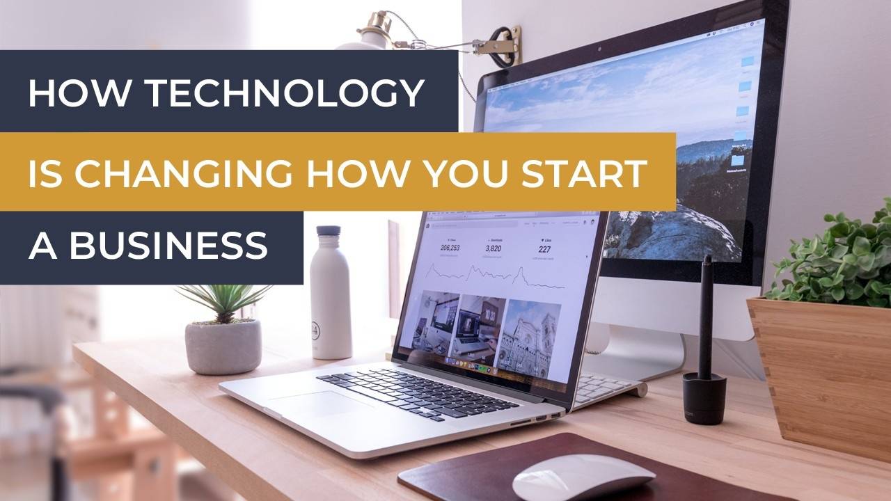 Blog | How Technology Is Changing How To Start A Business | Grow