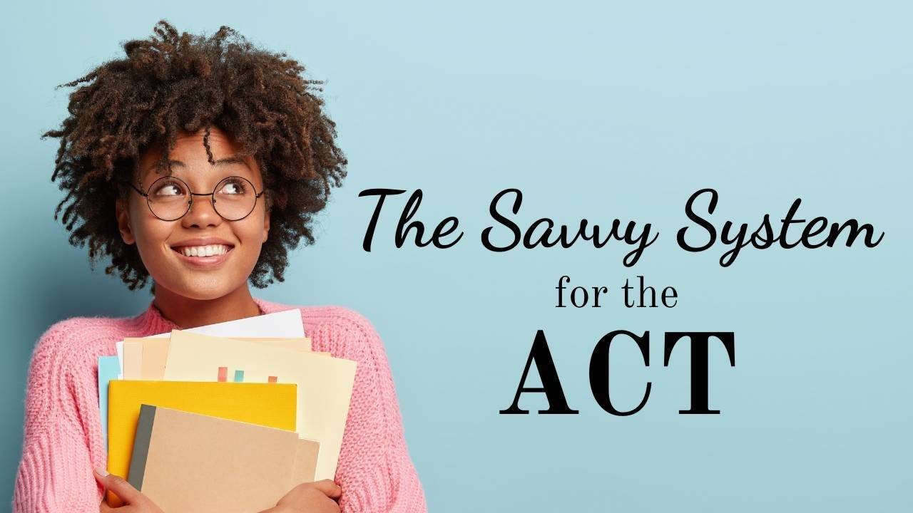 The Savvy System for the ACT