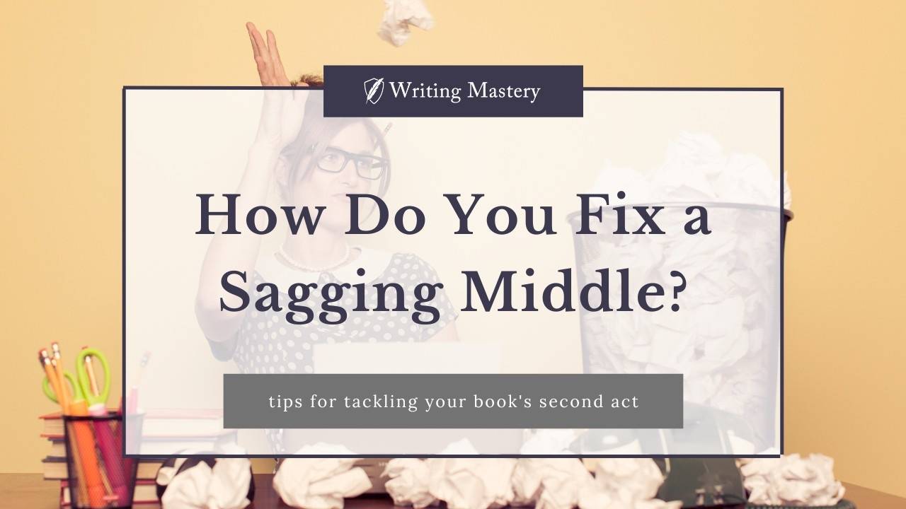 How Do You Fix a Sagging Middle?