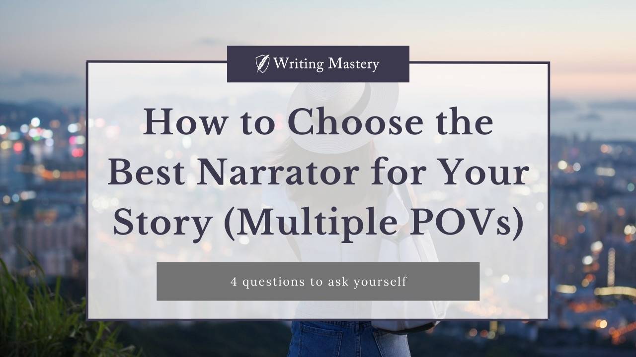 How to Choose the Best Narrator for Your Story(Multiple Point of View)
