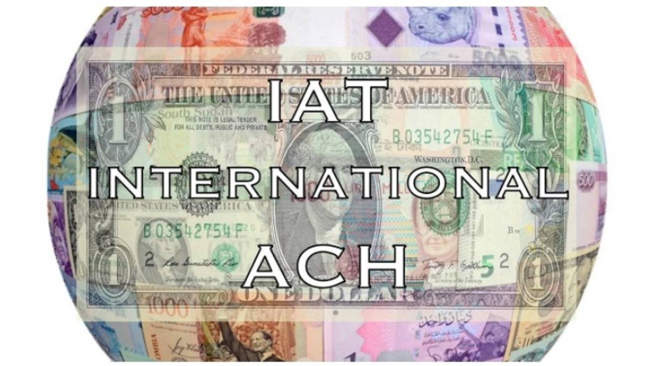 IAT, ACH Goes INTERNATIONAL